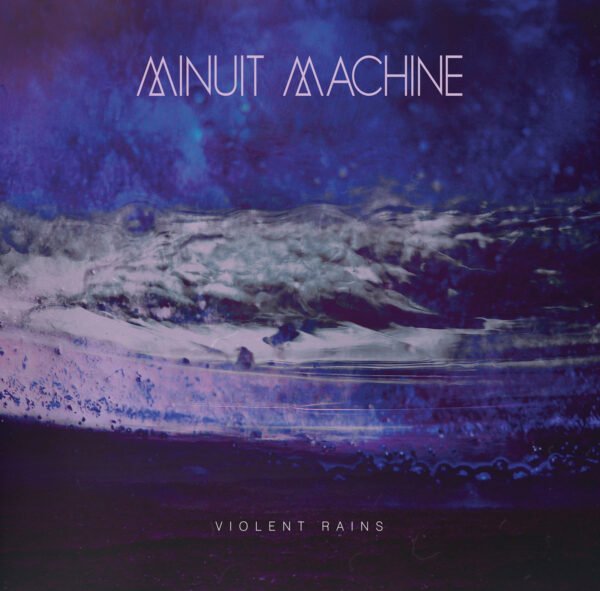 MINUIT MACHINE – Violent Rains – Splatter Vinyl – Sister Disco